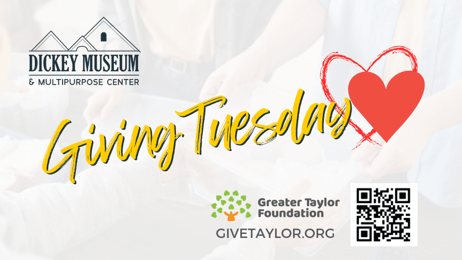 Giving Tuesday 2024 - Dickey Museum & Multipurpose Center